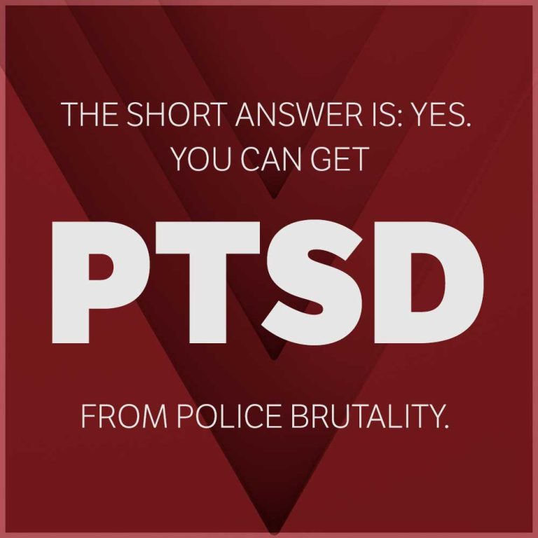 Can You Get PTSD from Police Brutality?